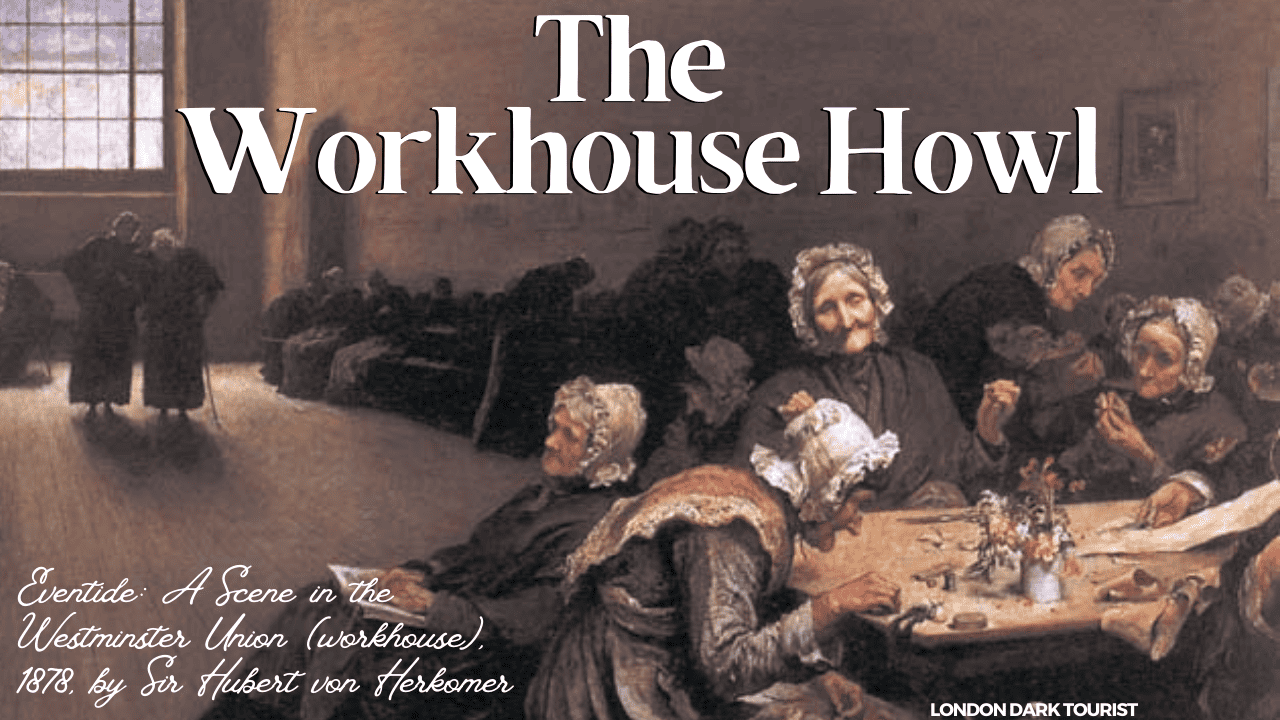 The Workhouse Howl & 13 More Devastating Facts About Workhouses ...